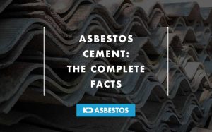 Asbestos Cement - The Complete Facts