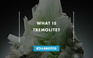 What is Tremolite?
