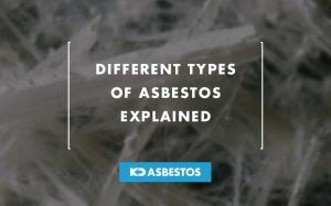 Different Types of Asbestos Explained